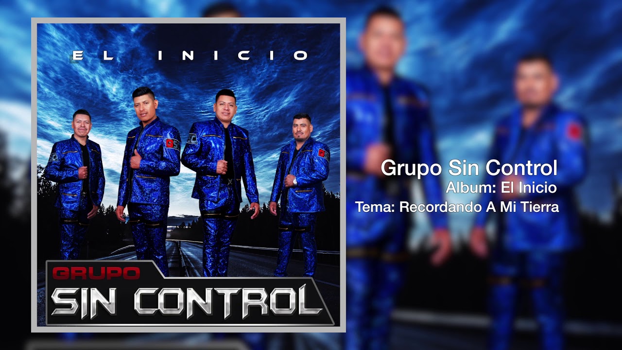 Grupo Sin Control - Recordando A Mi Tierra - YouTube