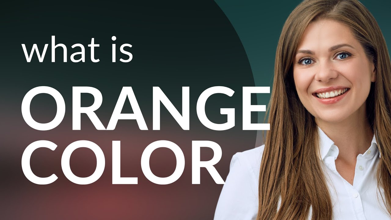 Understanding "Orange Color": A Guide to English Language Learners ...