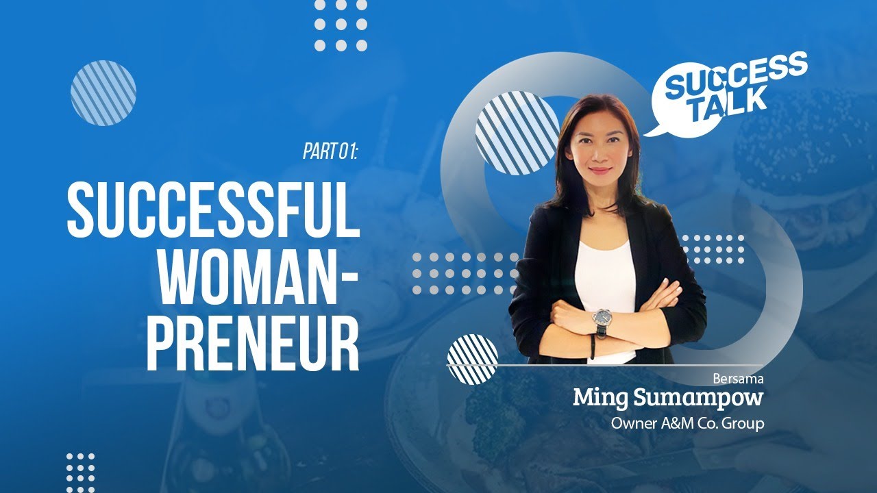 How to be Successful Womanpreneur | Successtalk ft. Ming Sumampow (1/3 ...