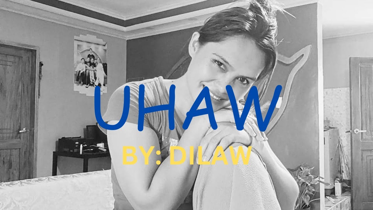 UHAW LYRICS BY: DILAW - YouTube