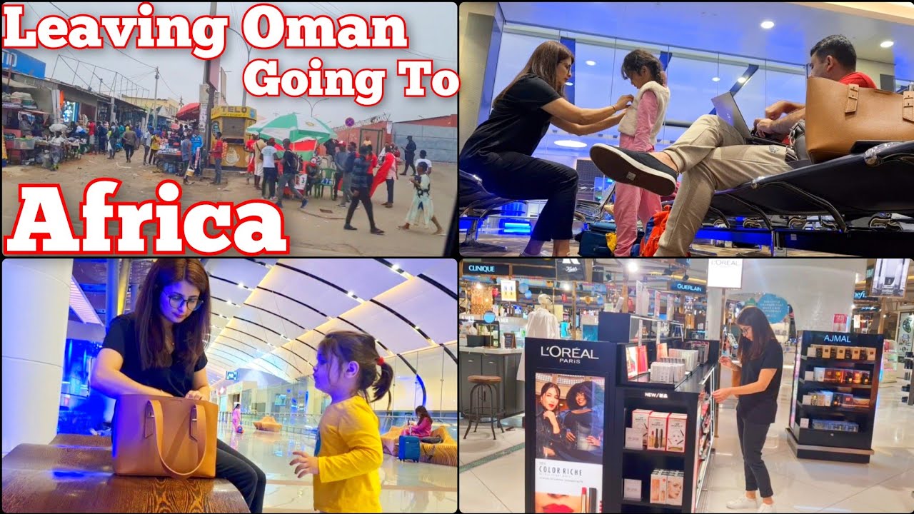 Bye Bye Oman Going To Africa | Oman to Africa | Africa kaisa hai ...
