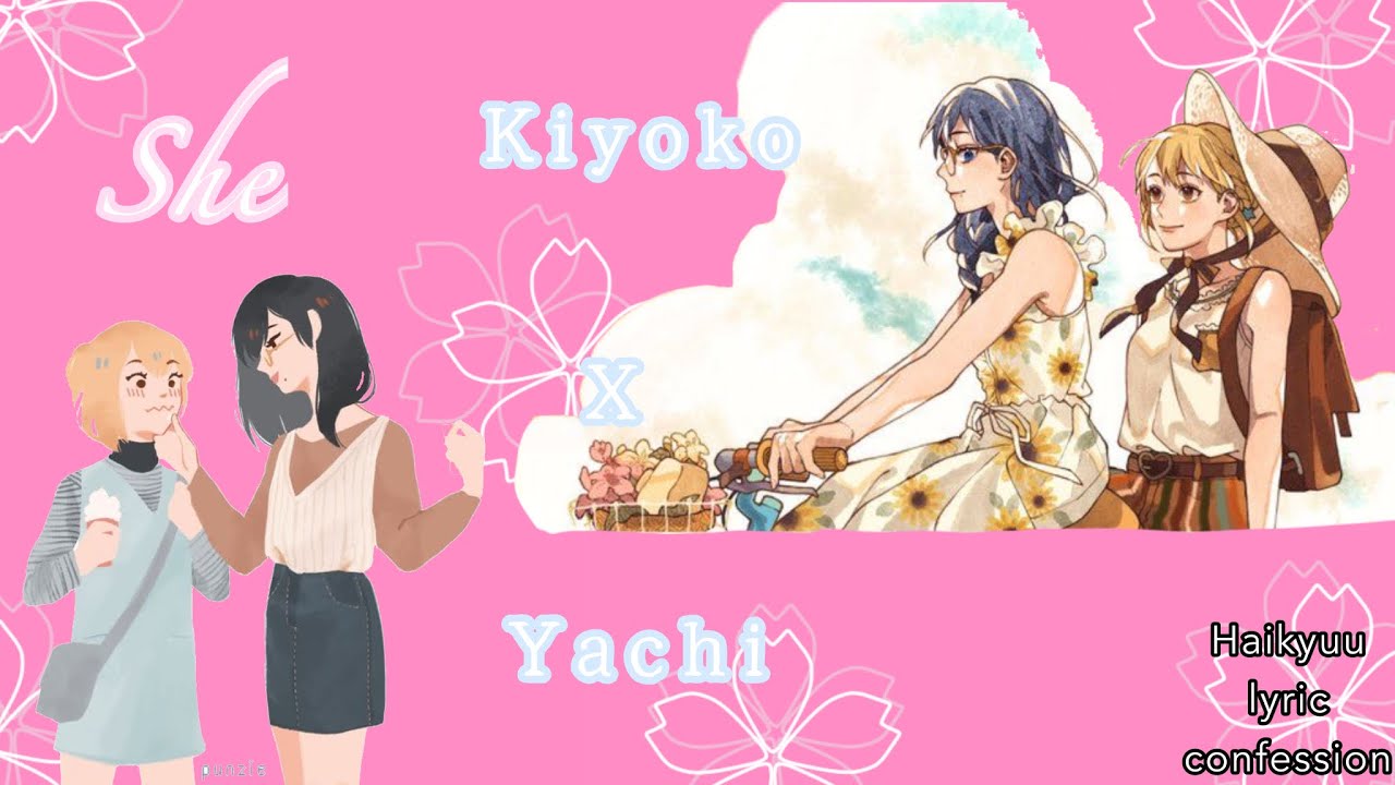 Haikyuu lyric confession || KiyoYachi (part 19) - YouTube