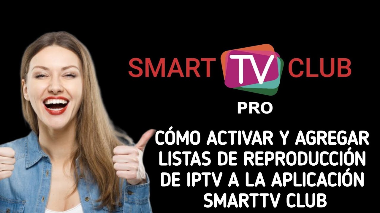 Cómo usar/activar y agregar listas de reproducción de IPTV a la aplicación SmartTV Club - YouTube