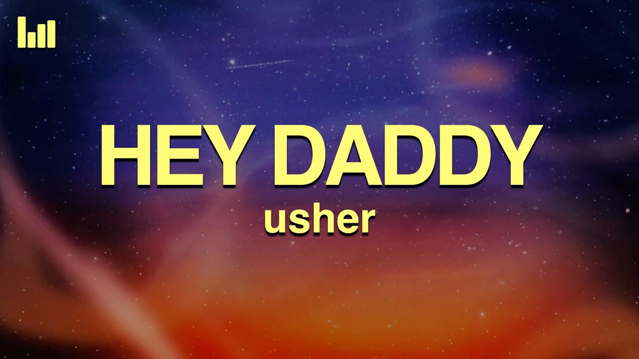 Usher - Hey Daddy (Lyrics) - YouTube