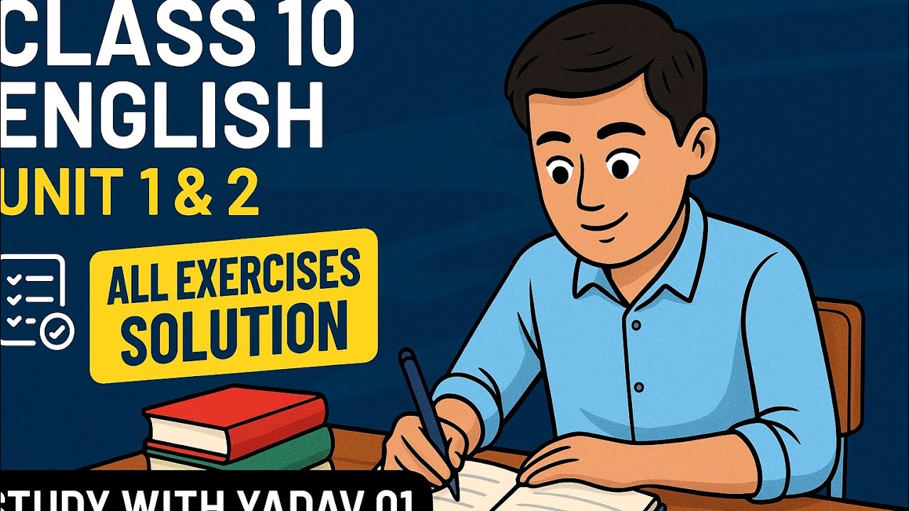 Class 10 English Unit 1 & 2 | All Exercises Solution | Study with Yadav ...