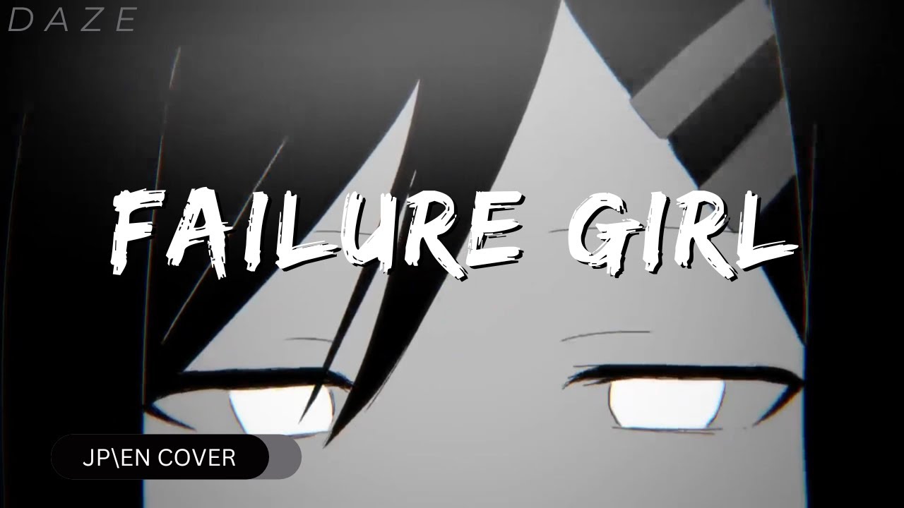 (DAZE) Failure Girl - EN on L & JP on R - YouTube