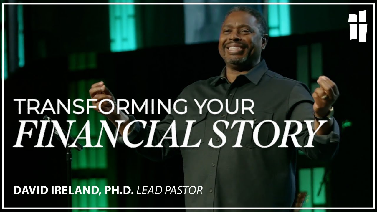 Transforming Your Financial Story - David Ireland. Ph.D. 2.4.24 - YouTube
