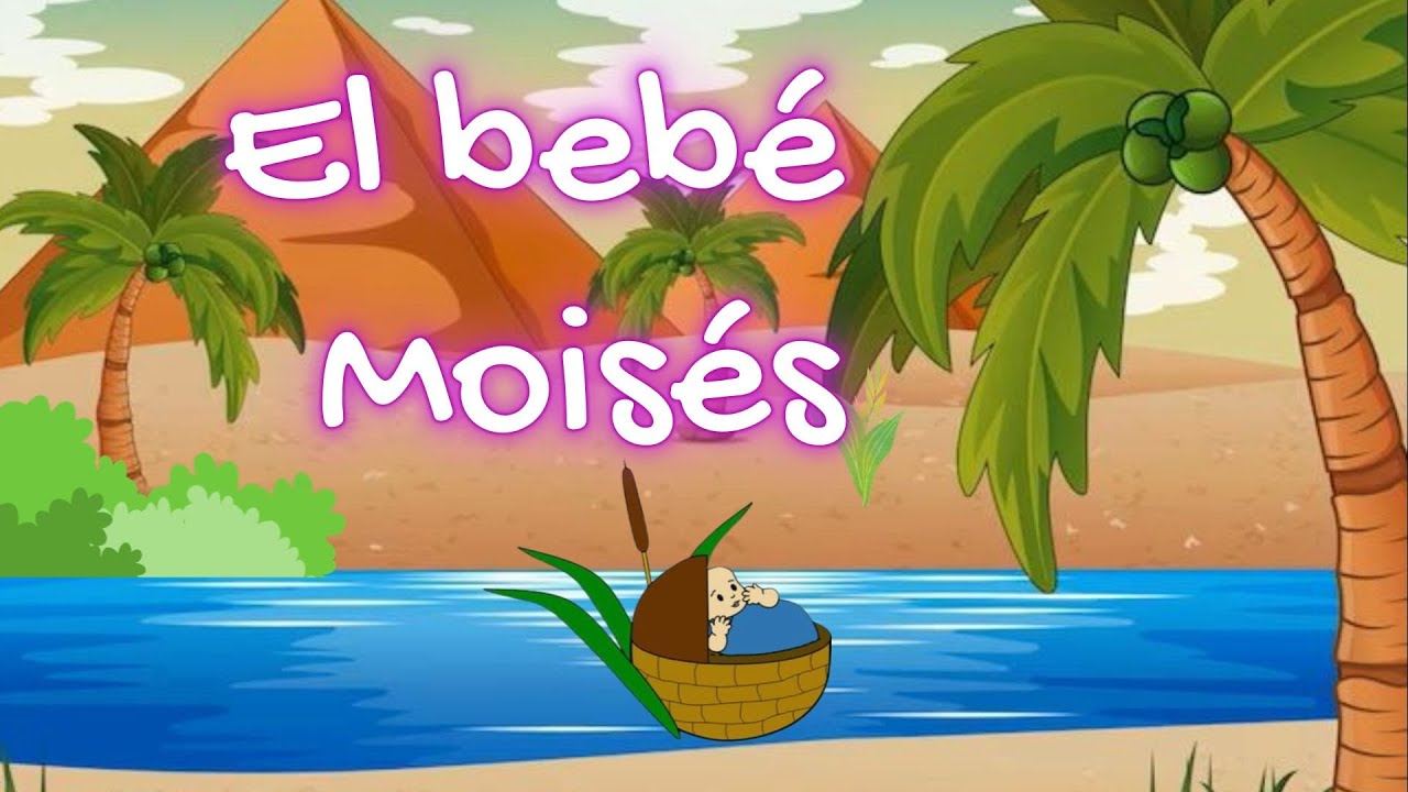 ¿Cómo Contar La Historia Del Bebé Moisés – BSBF