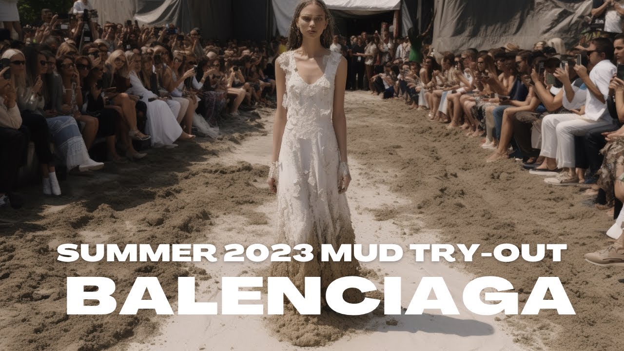 Balenciaga try-out Summer 2023 mud show - YouTube