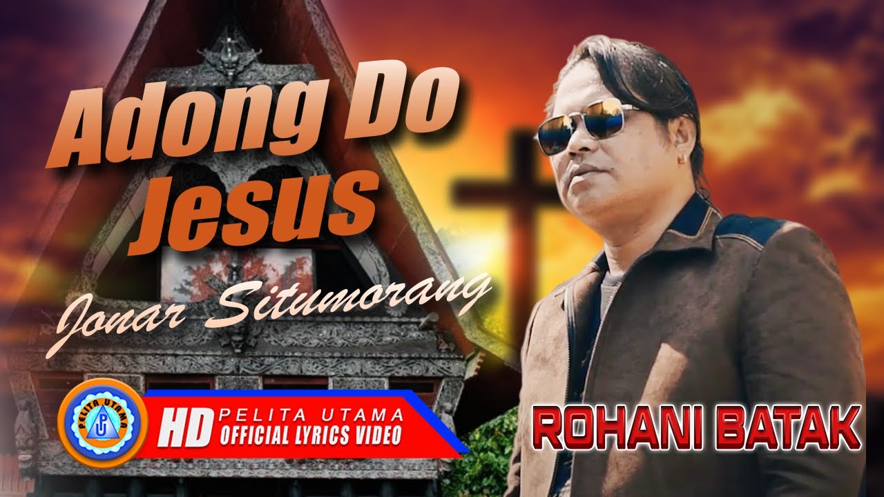 ADONG DO JESUS - JONAR SITUMORANG || Rohani Batak - YouTube Music