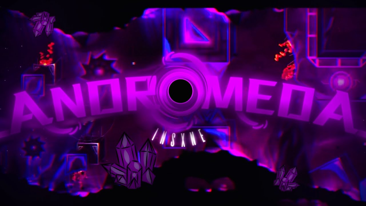 [4K] [TOP 5] [VERIFIED] ANDROMEDA - Insxne | Geometry Dash 2.2 - YouTube