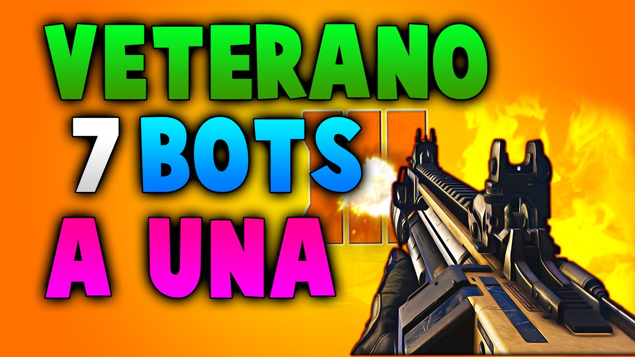 7 BOTS VETERANO ||CALL OF DUTY||:JUEGOS DE ARMAS - YouTube