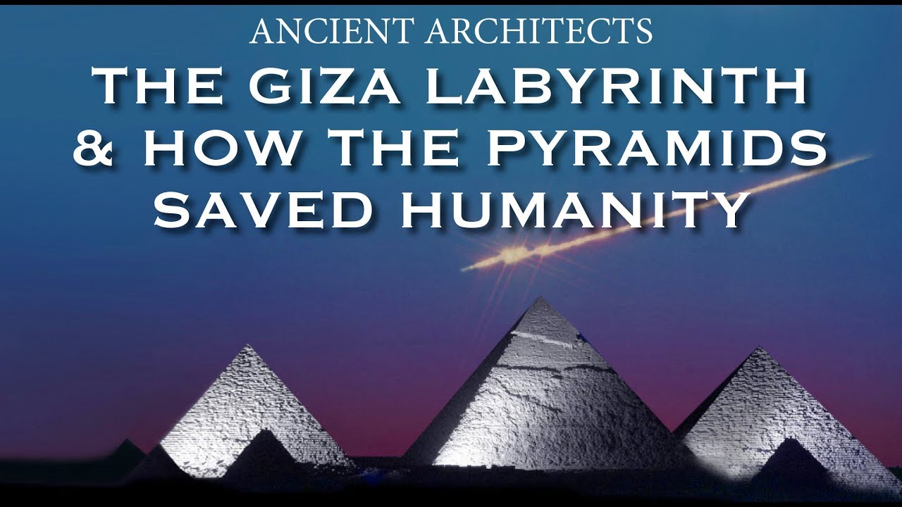The Giza Labyrinth & How the Pyramids Saved Humanity | Ancient ...