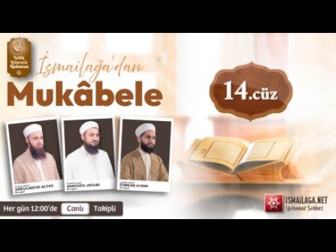 Canlı Takipli Mukâbele 14. Cüz @ismailaganet