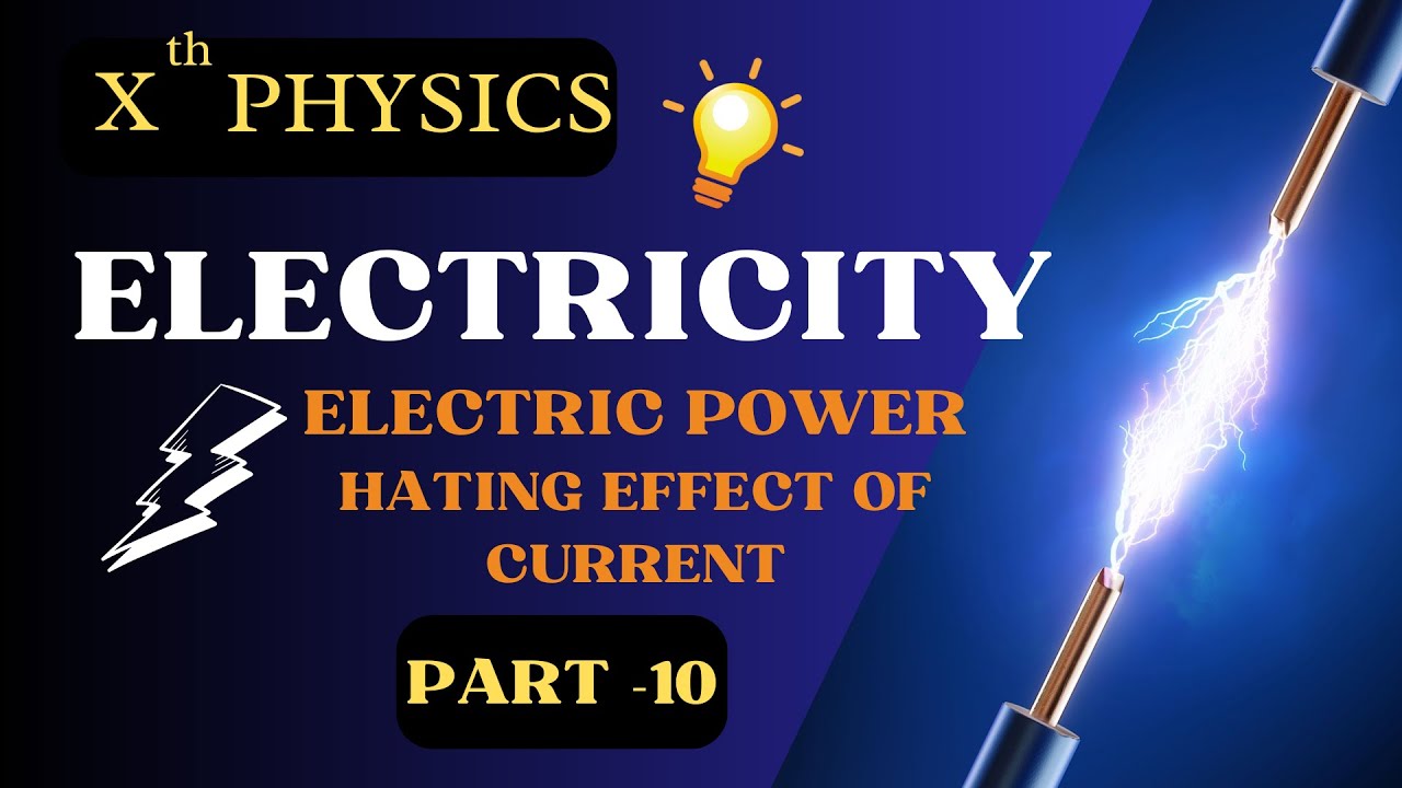 ELECTRICITY 10: HEATING EFFECT OF ELECTRIC CURRENT | ELCTRIC POWER ...