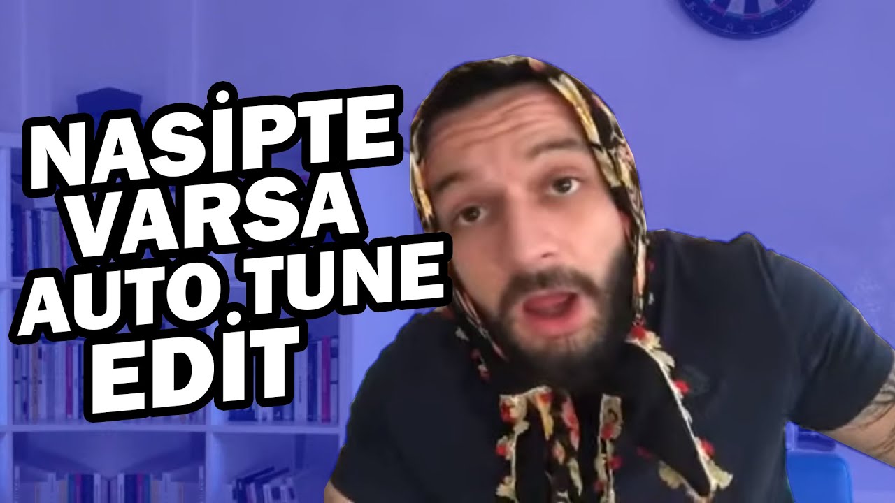 Aykut Elmas Nasİpte Varsa Autotune Edİt Youtube