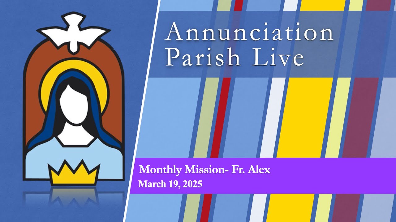 Annunciation Parish | Monthly Mission-Fr Alex - YouTube