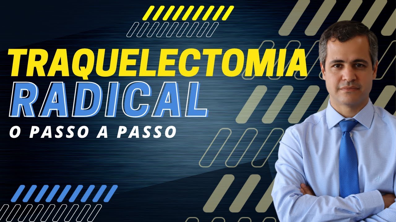 TRAQUELECTOMIA RADICAL - O PASSO A PASSO, COMO REALIZAR - YouTube