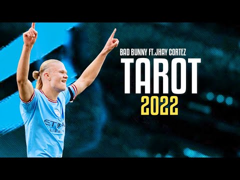 Erling Haaland ● Tarot | Bad Bunny (ft. Jhay Cortez) ᴴᴰ