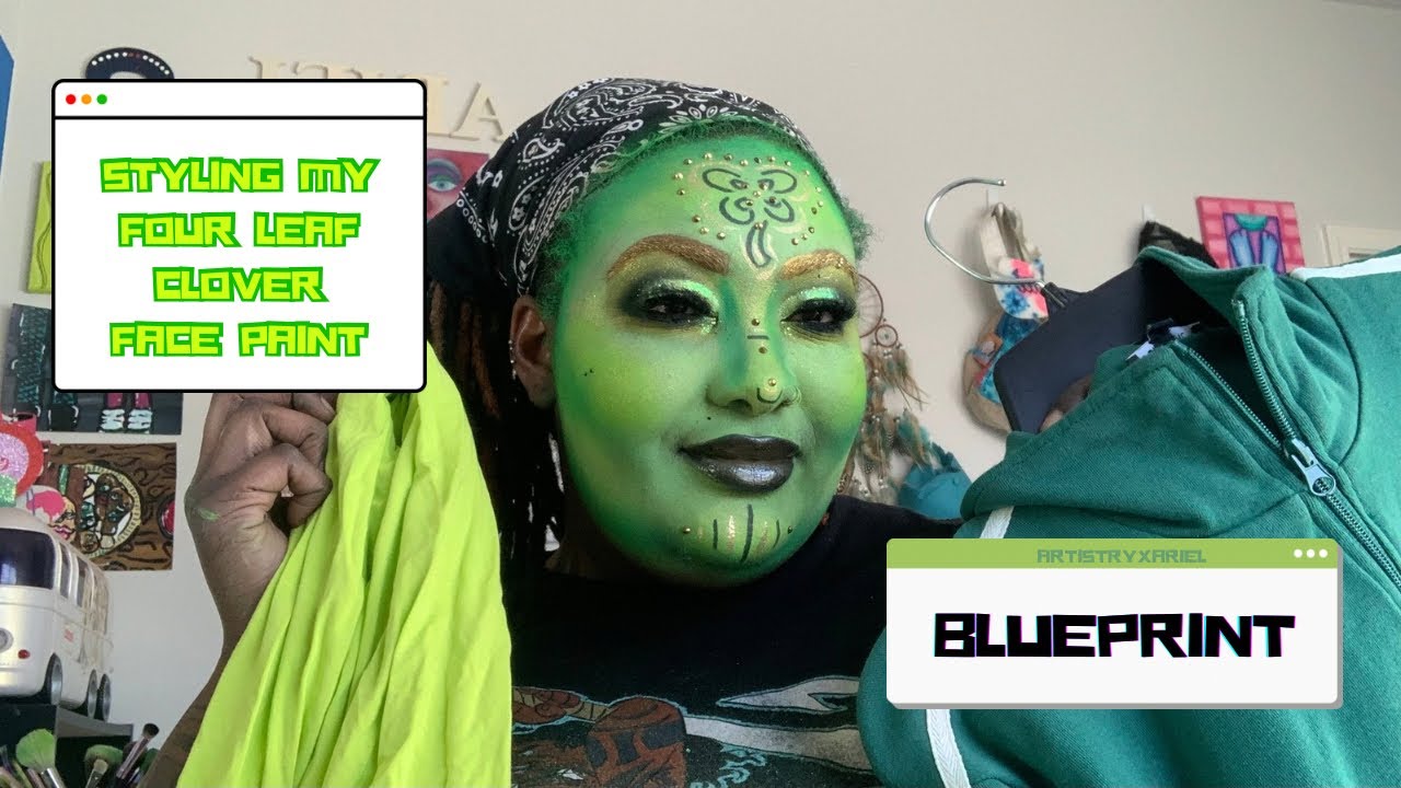 BLUEPRINT: STYLING MY FOUR LEAF CLOVER FACE PAINT - YouTube