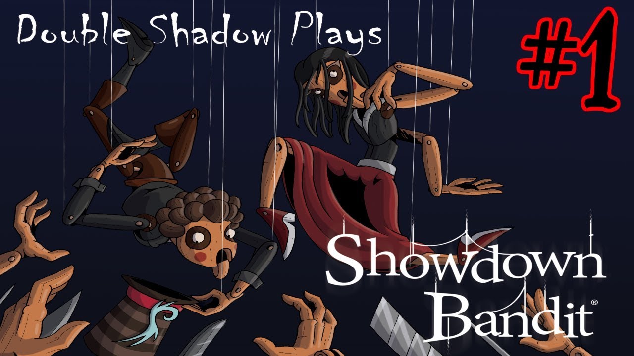 Double Shadow Plays Showdown Bandit #1- An Anniversary Spent With The ...