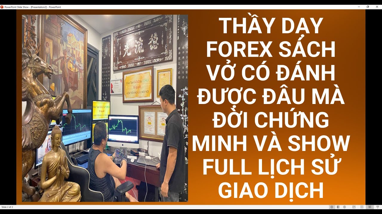 THẦY DẠY FOREX SÁCH VỞ CÓ ĐÁNH ĐƯỢC ĐÂU MÀ ĐỜI CHỨNG MINH VÀ SHOW FULL ...