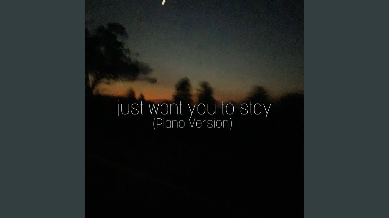 just want you to stay (piano Version) - YouTube