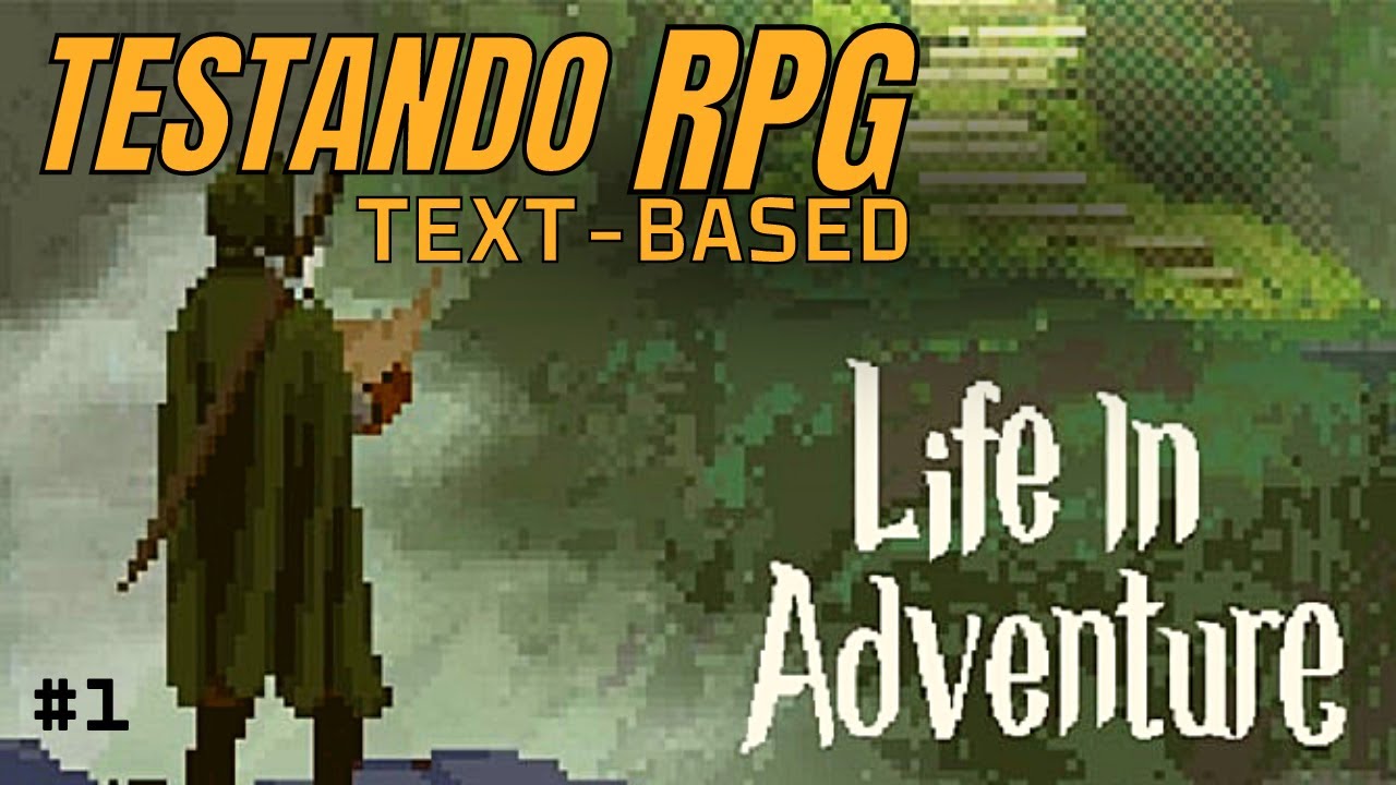 TESTANDO um Novo Mundo: LIFE IN ADVENTURE / RPG BASEADO EM TEXTO para ...