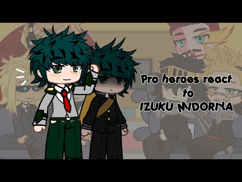 PRO HEROES react to IZUKU MIDORIYA || 2x SPEED || My Hero Academia ||