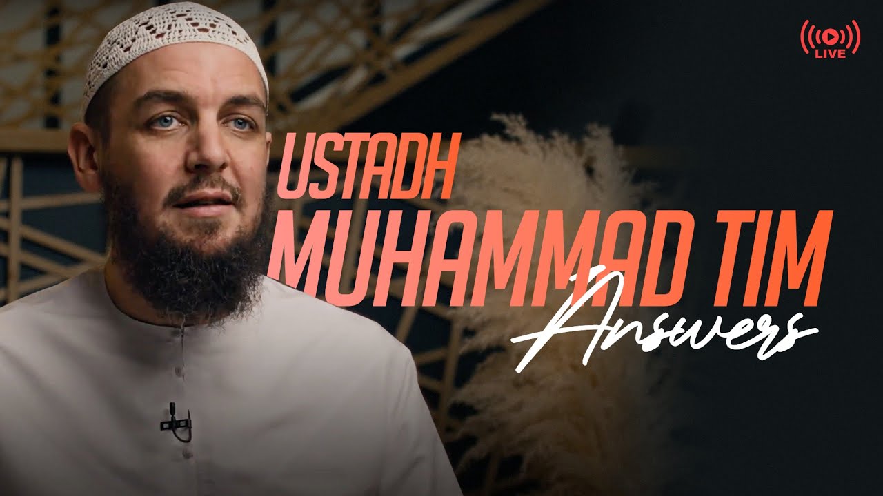 Live || Answering Your Questions || Ustadh Muhammad Tim Humble - YouTube