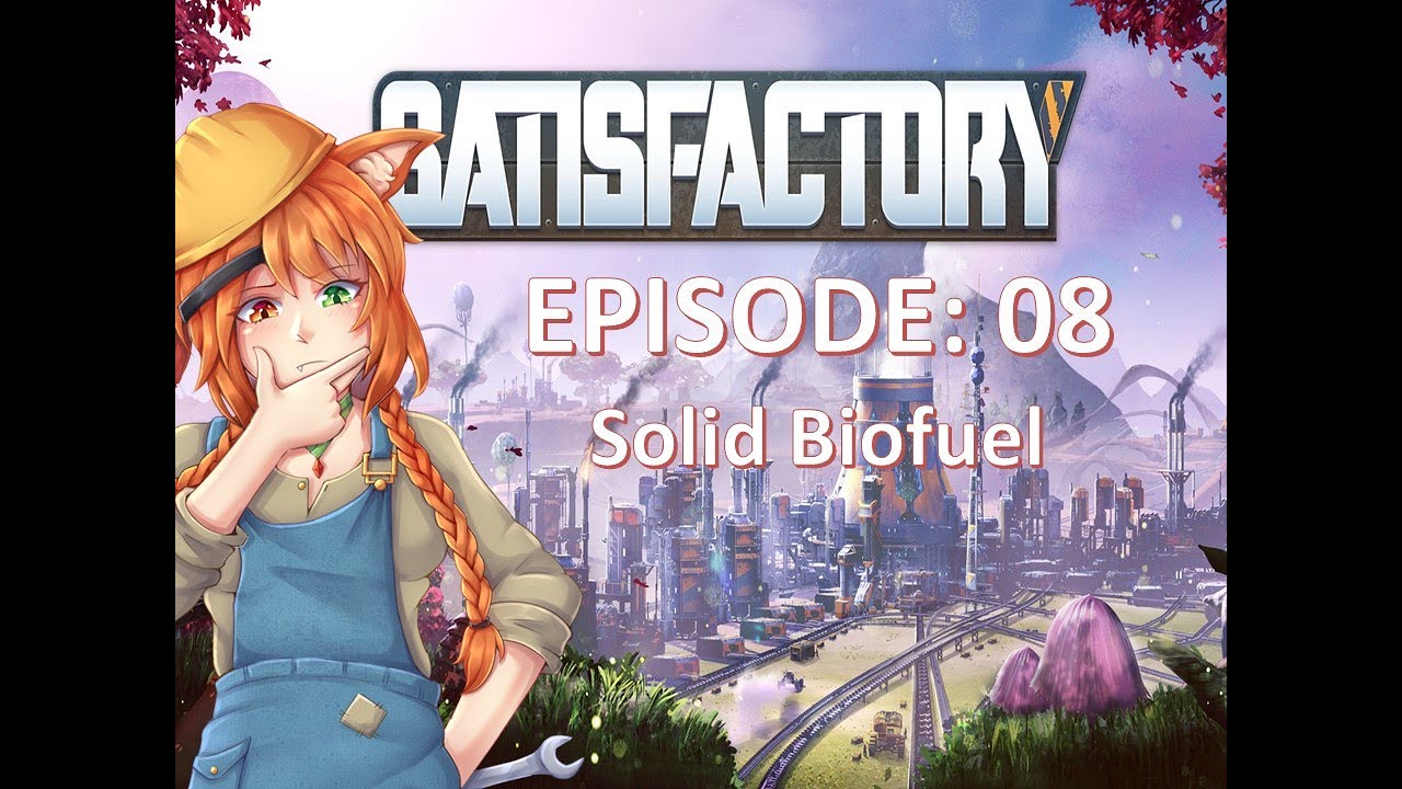Satisfactory | Let's Play | Solid Biofuel Production | Part 8 - YouTube