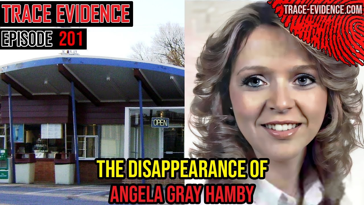 201 - The Disappearance of Angela Gray Hamby - YouTube