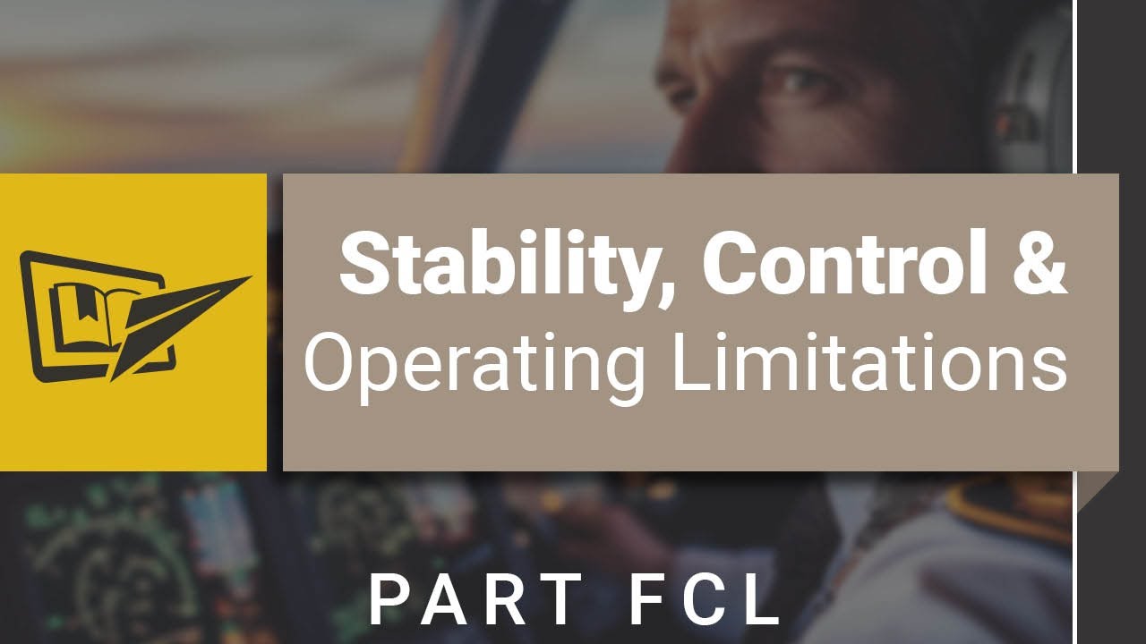 Part FCL 081 - Stability, Control and Limitations - YouTube
