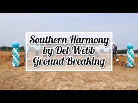Southern Harmony by Del Webb Ground Breaking - YouTube