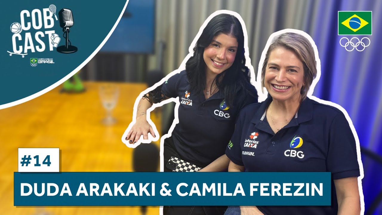 COBCAST #14 - Duda Arakaki e Camila Ferezin, da Ginástica Rítmica - YouTube