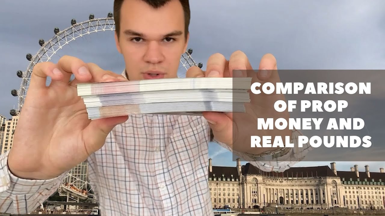 COMPARISON OF PROP MONEY GBP AND REAL POUNDS - YouTube
