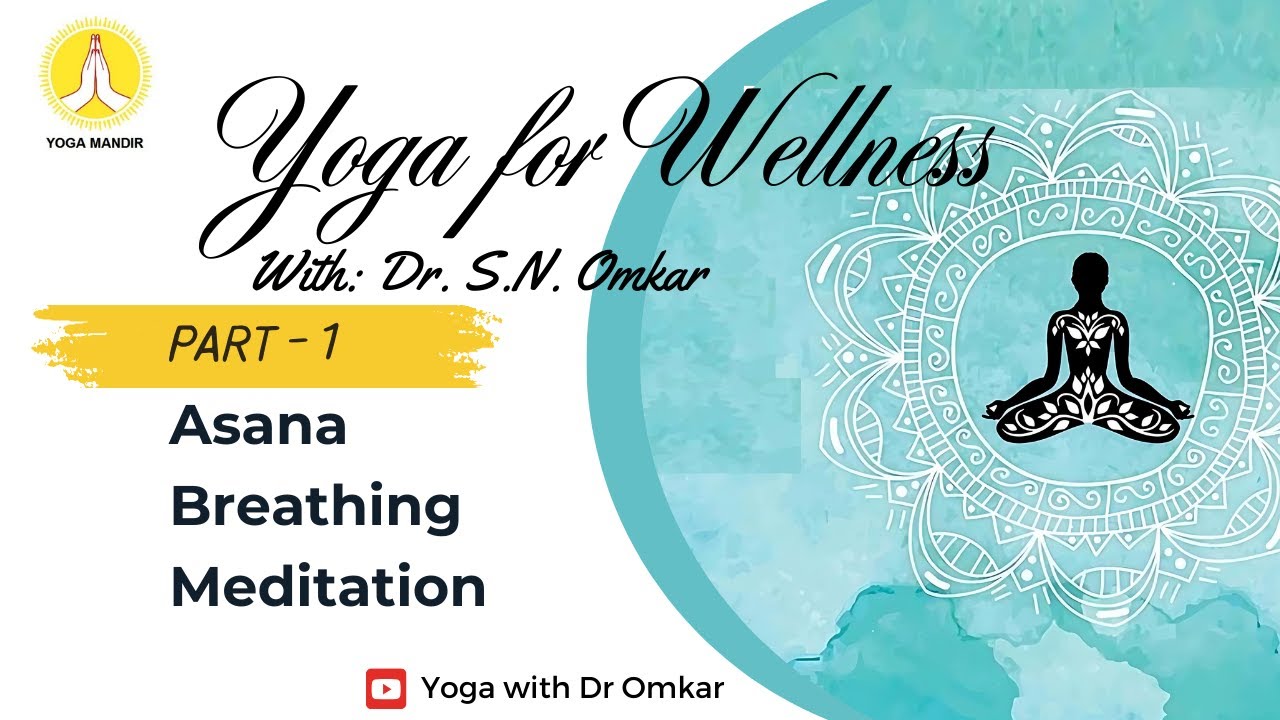 Wellness Series - 1 | One-hour practice sequence | Asana, Breathing ...