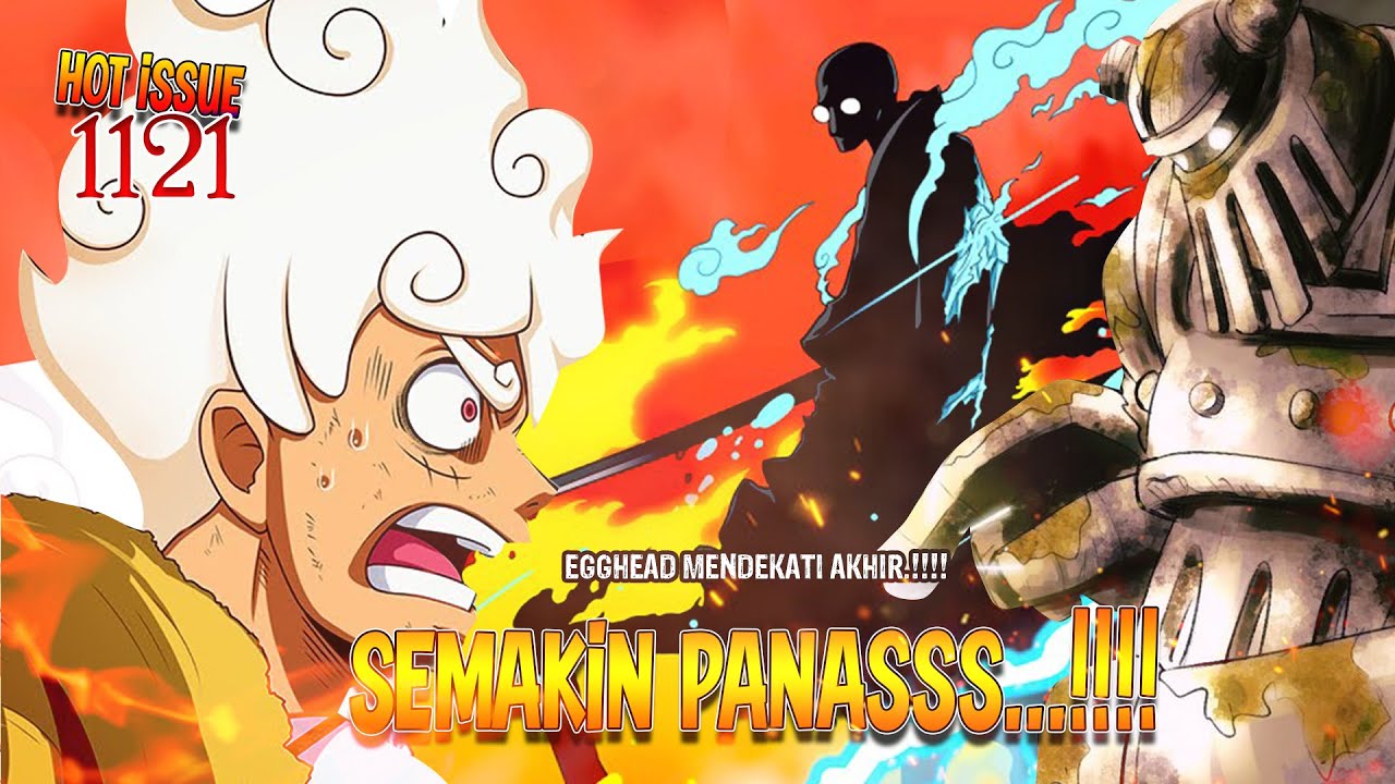 KLIMAKS EGGHEAD DI CHAPTER 1121?! ENERGI KUNO & MOTHER FLAME AKAN JADI ...