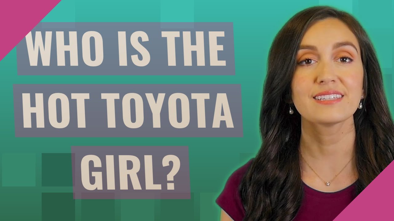 Who is the hot Toyota girl? - YouTube
