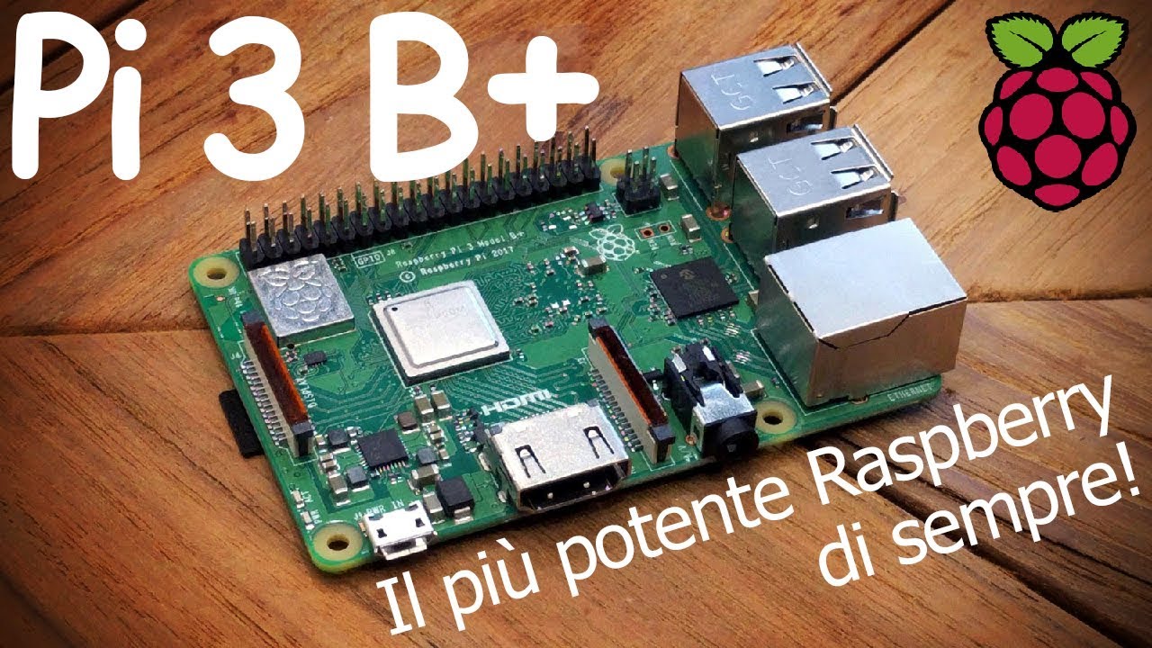 Nuovo Pi 3 B+, il miglior Raspberry di sempre! - YouTube