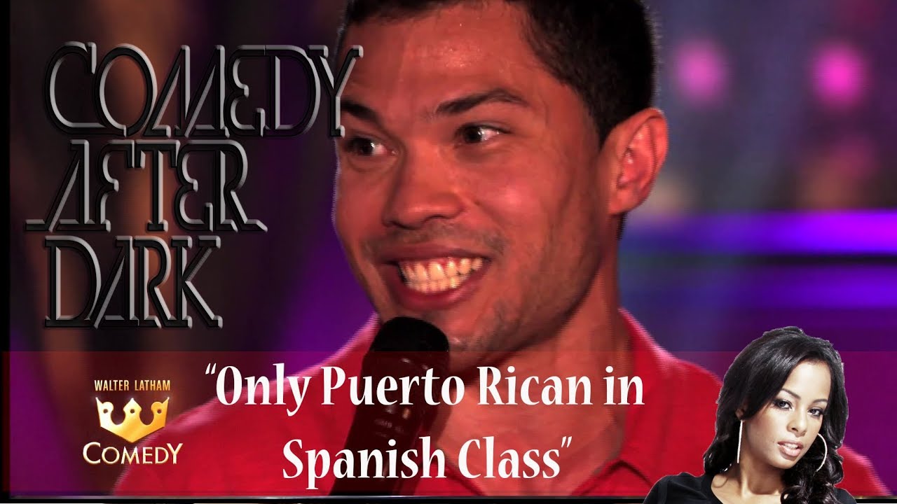 Comedy After Dark "Only Puerto Rican in Spanish Class" "EP 9 - YouTube