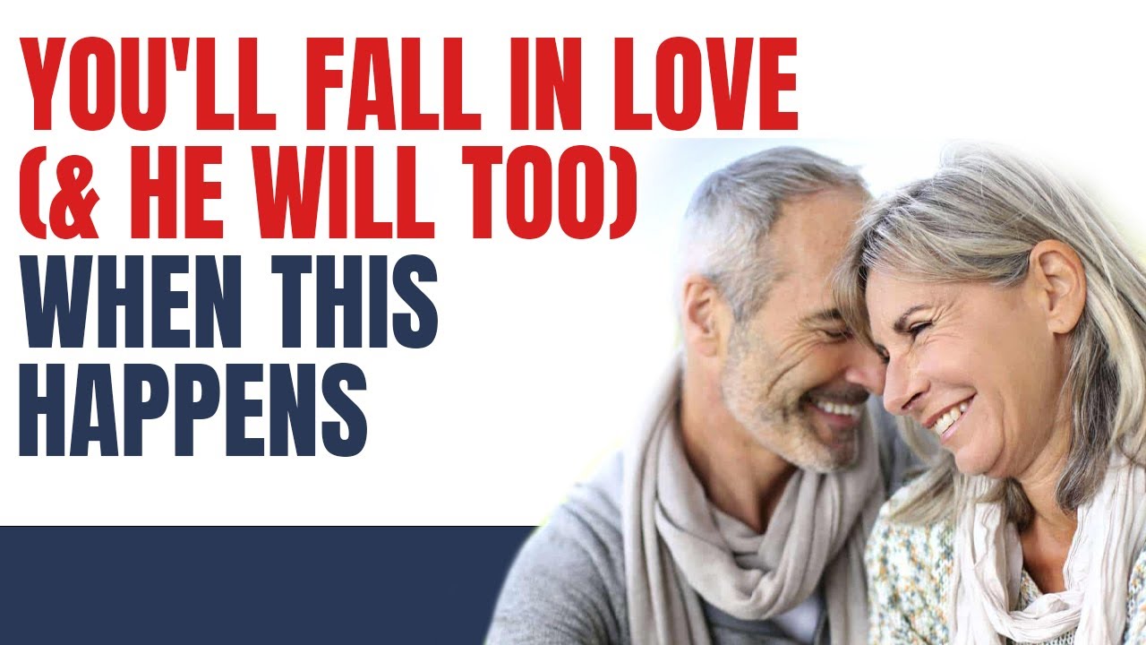 You'll Fall In Love (& He Will Too) When THIS Happens - YouTube