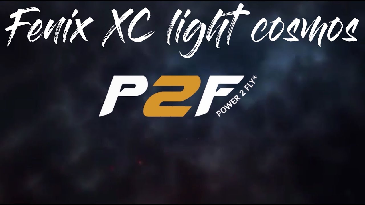Exploring Power2fly Fenix xc Light Cosmos - YouTube
