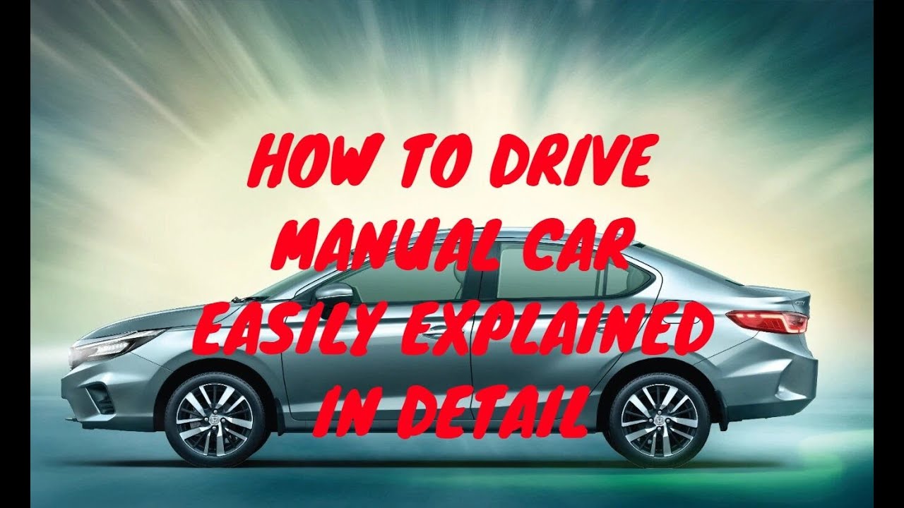 How to drive Manual Car Explained Step by Step - YouTube