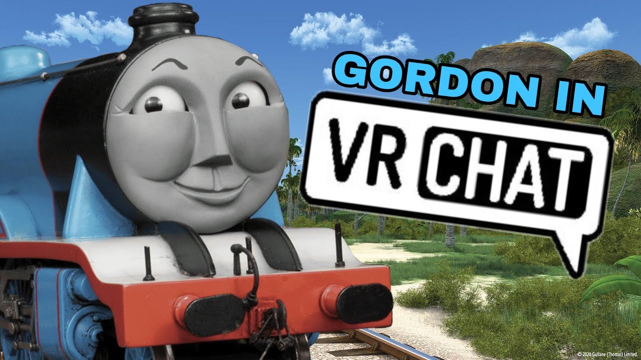 GORDON THE BIG ENGINE IN VRCHAT - Funny Vr Moments ( Thomas & friends ...