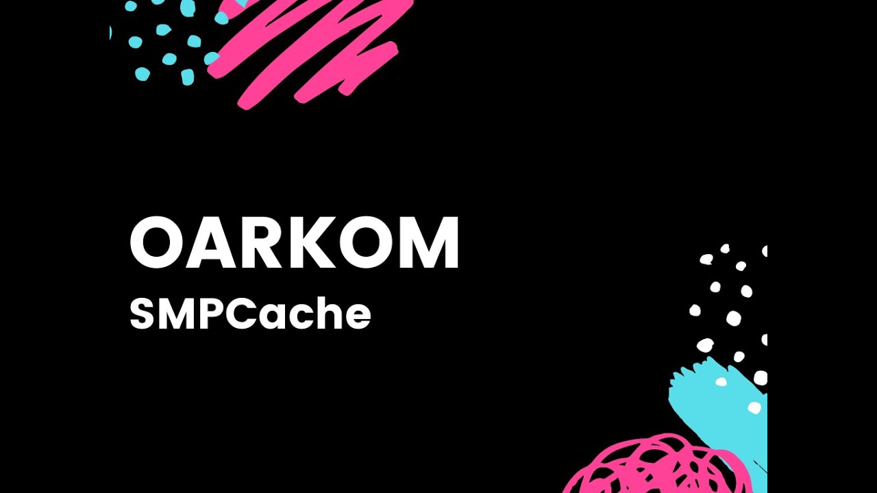 OARKOM - SMPCache - YouTube