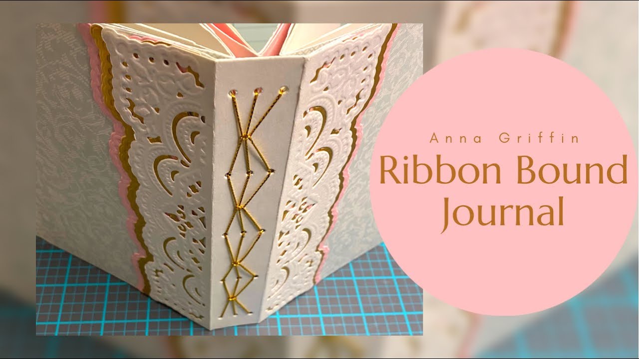 Anna Griffin Ribbon Bound Journal Tutorial Part 1 - YouTube