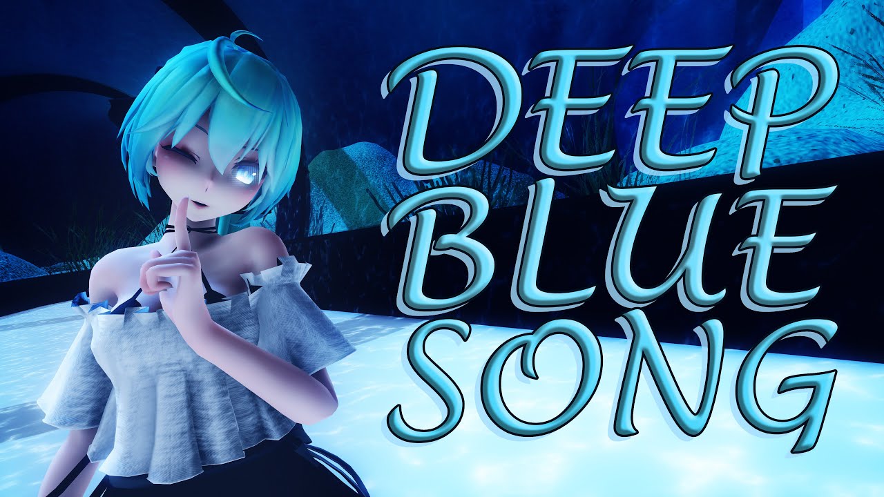 【MMD】Miku Hatsune - DEEP BLUE SONG / 初音ミク【4K 60fps】 - YouTube