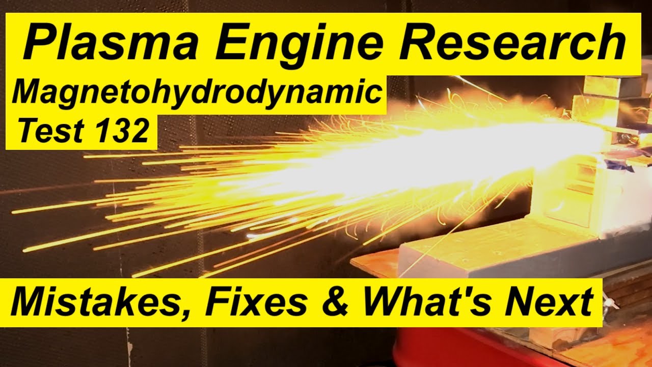 Plasma Engine Research, Magnetohydrodynamic Test No.132: Mistakes ...