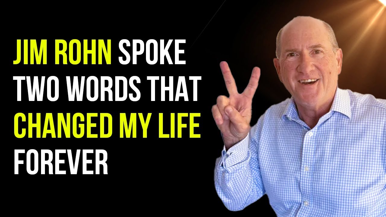 Jim Rohn spoke two words that changed my life forever - YouTube